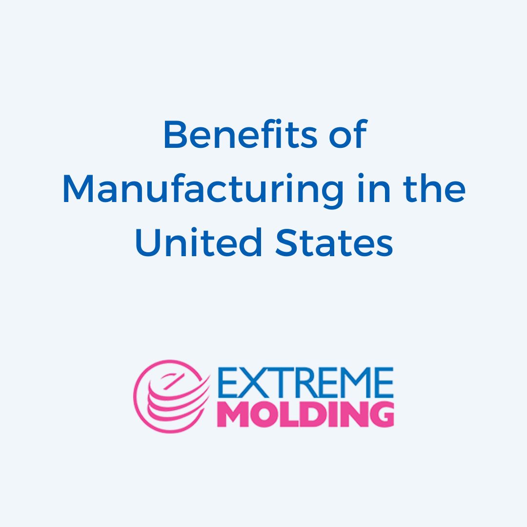 Benefits of Manufacturing in the United States vs Overseas Ebook